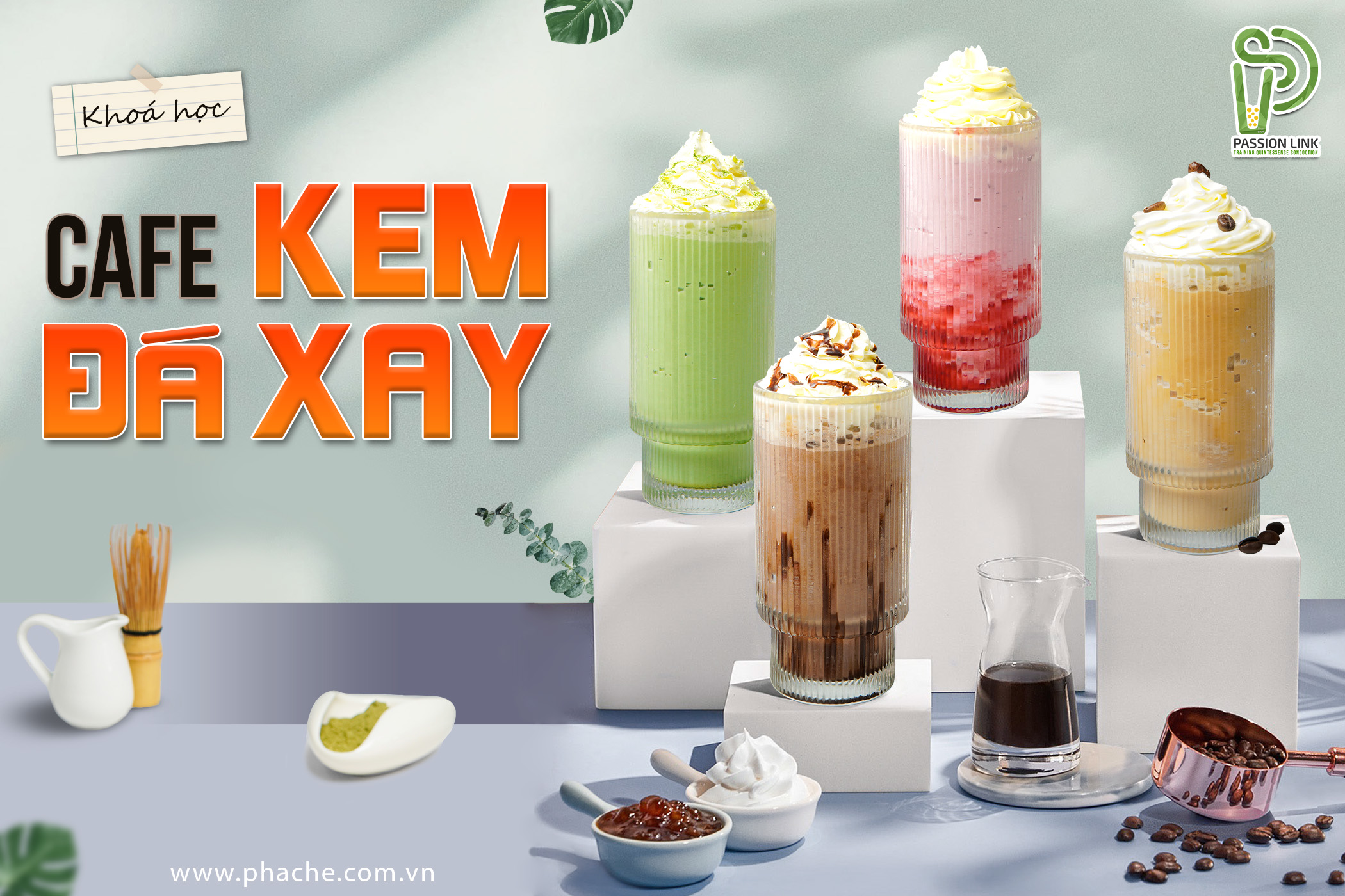 KHOÁ HỌC DẠY PHA CHẾ CAFE ĐÁ XAY KEM - CAFE TAKE AWAY - SMOOTHIES KEM